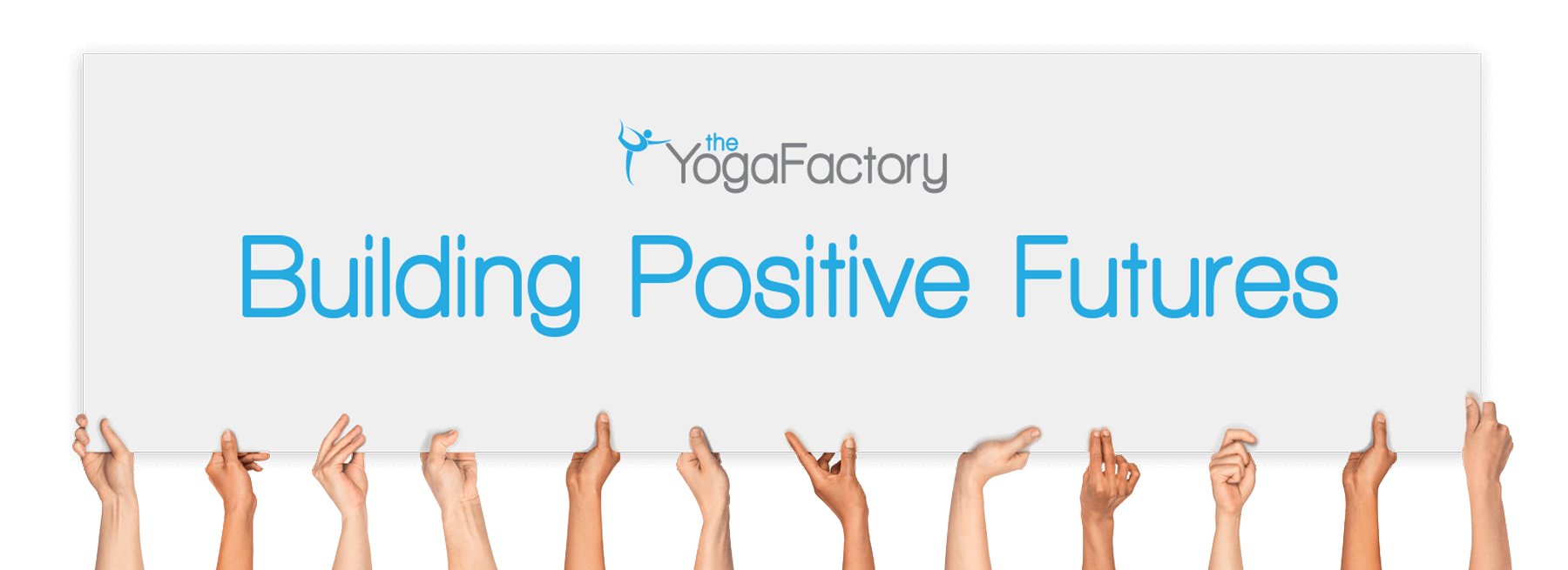 The Yoga Factory - Building Positive Futures - The Yoga Factory